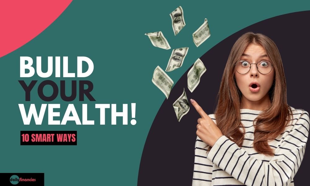10 Smart Ways To Save Money And Build Your Wealth